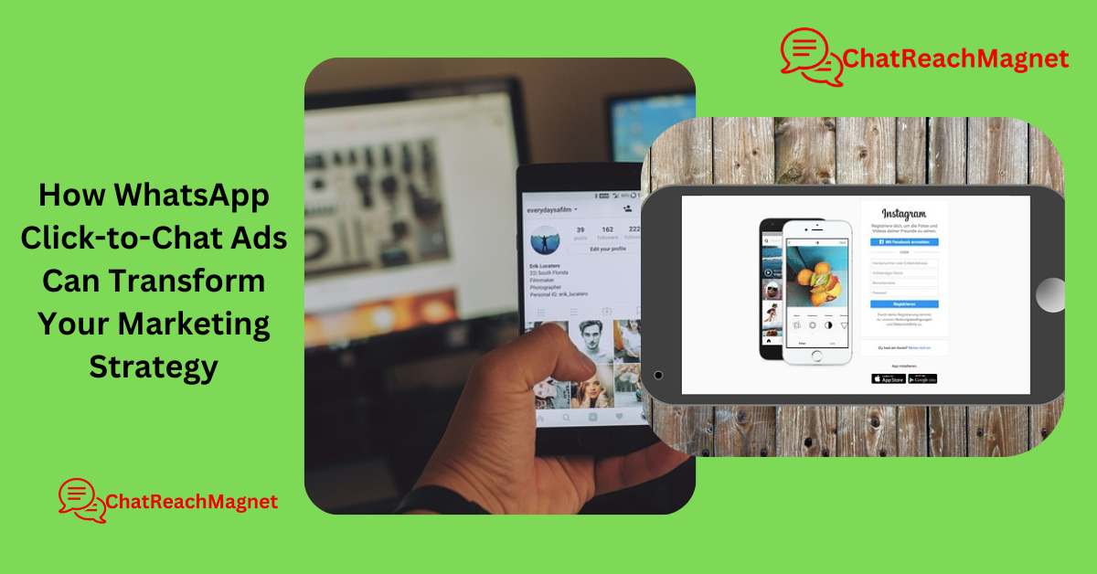 How WhatsApp Click-to-Chat Ads Can Transform