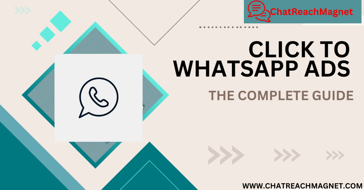 Complete Guide To WhatsApp Click-to-Chat Ads
