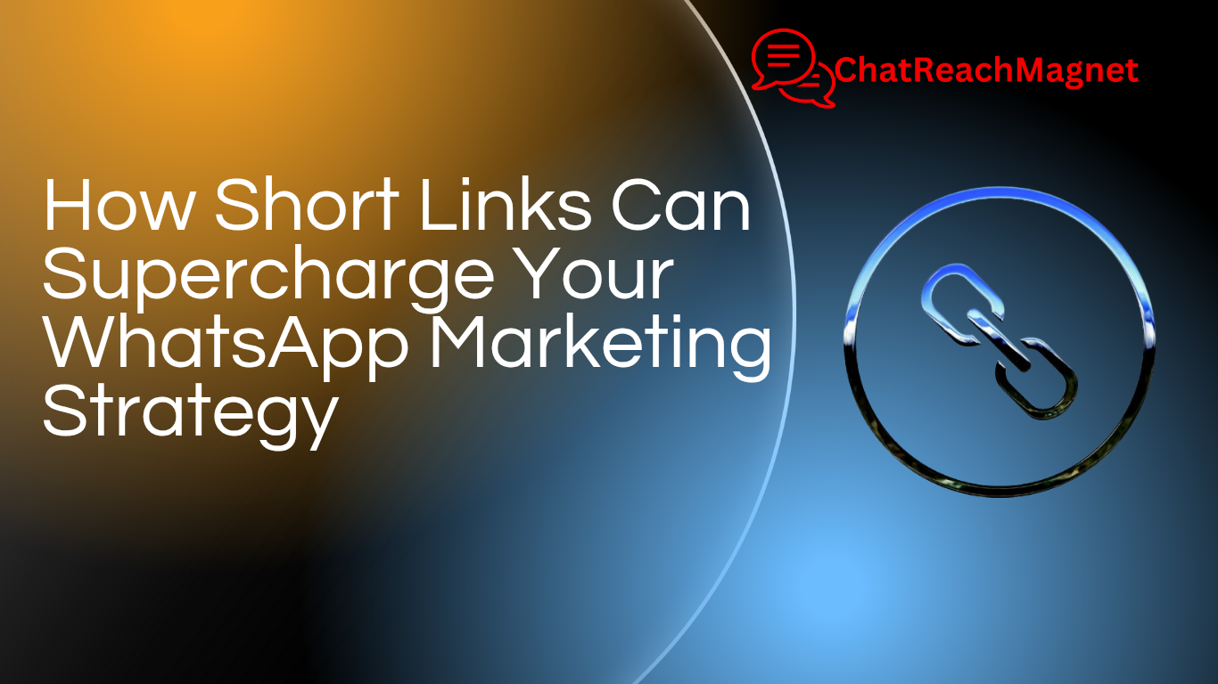 Short Links In WhatsApp Marketing 2025