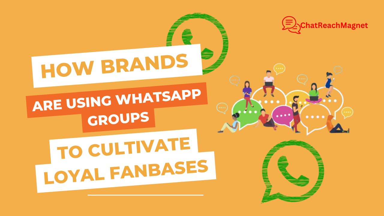 10 Ways How Using WhatsApp Groups To Cultivate Loyal Fanbase